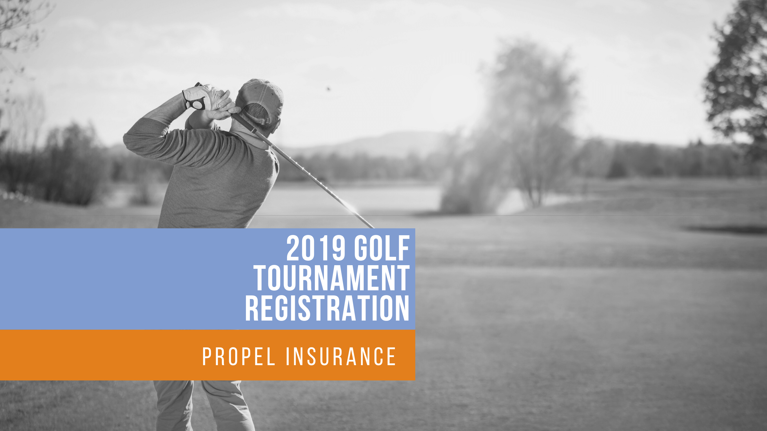 2019 Golf Tournament Registration - Propel Insurance